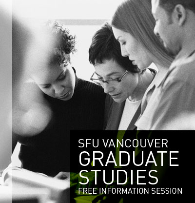 Graduate Studies Information Session - SFU Vancouver